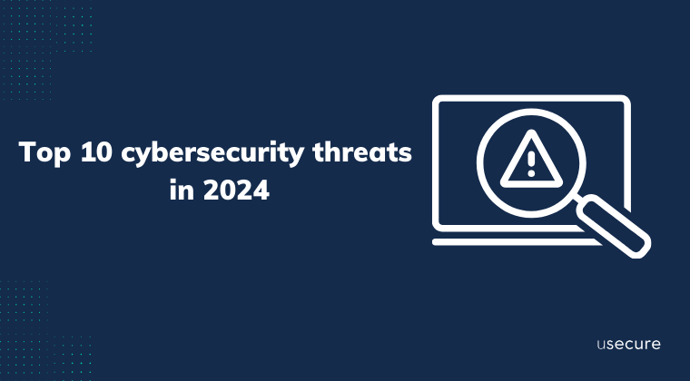 Top 10 Cybersecurity Threats In 2024